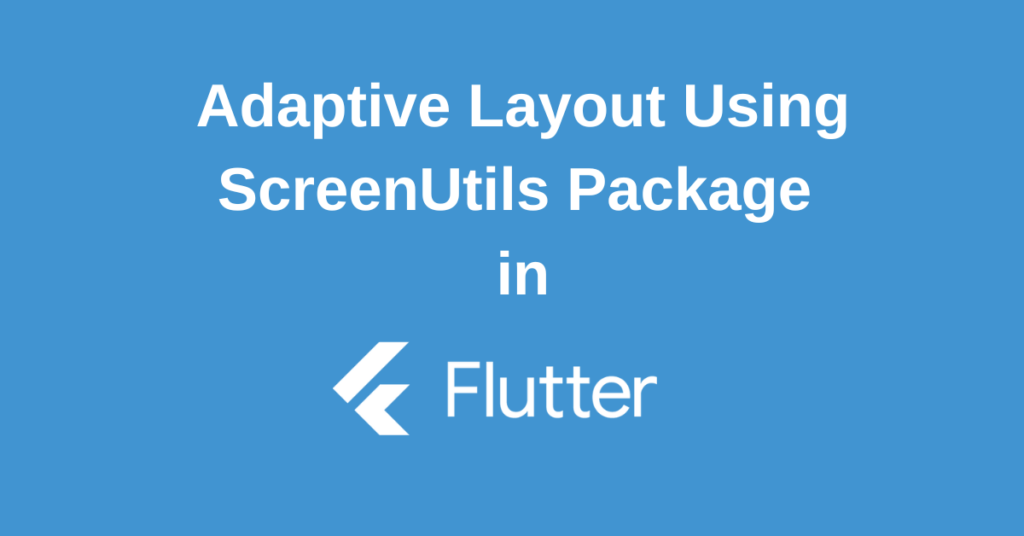 Flutter ScreenUtil: Adaptive Layout Made Easy - fluttercurious Flutter ScreenUtil: Adaptive Layout Made Easy - fluttercurious